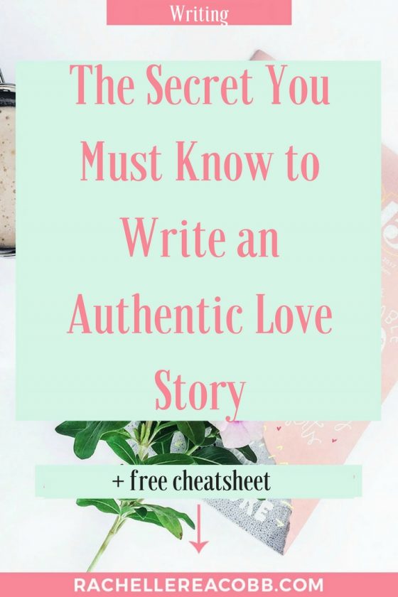The Secret You Must Know to Write an Authentic Love Story + Free ...