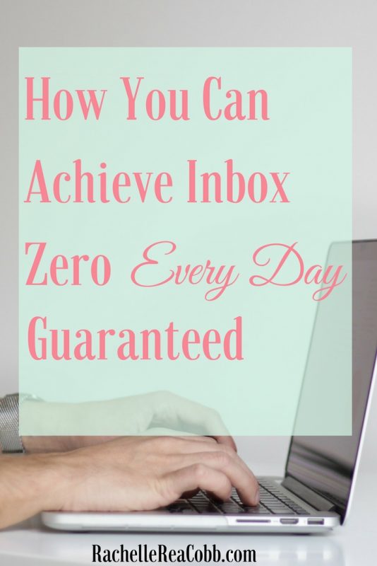 How You Can Achieve Inbox Zero Every Day---Guaranteed