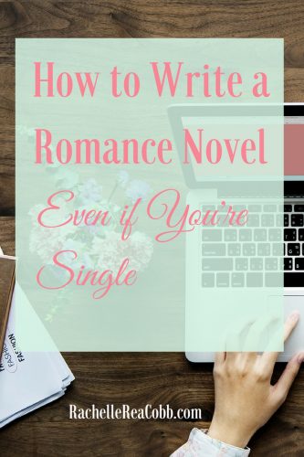 How to Write a Romance Novel Even If You're Single